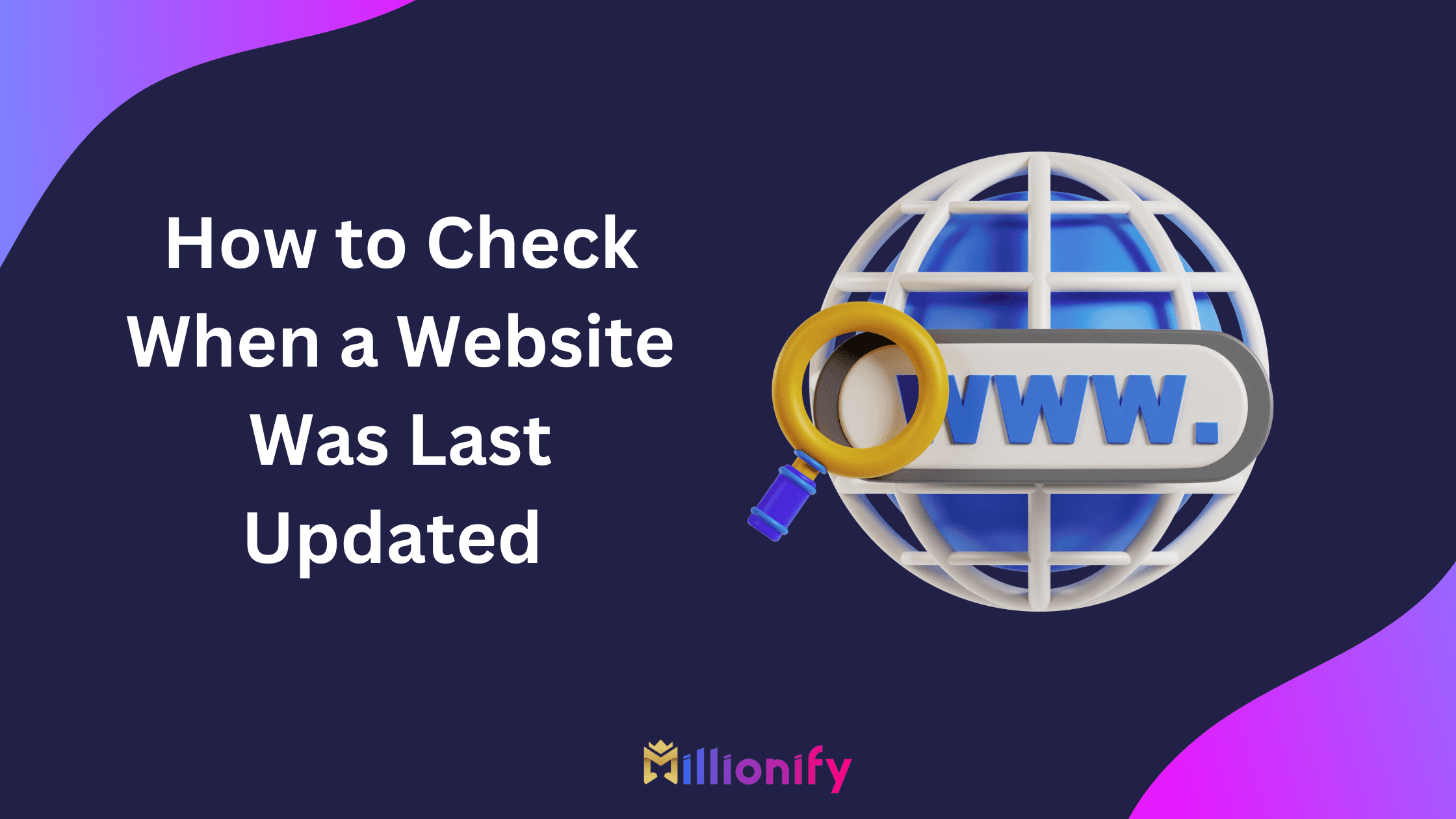 7 Best Ways to Check When a Website Was Last Updated (Free & Easy)